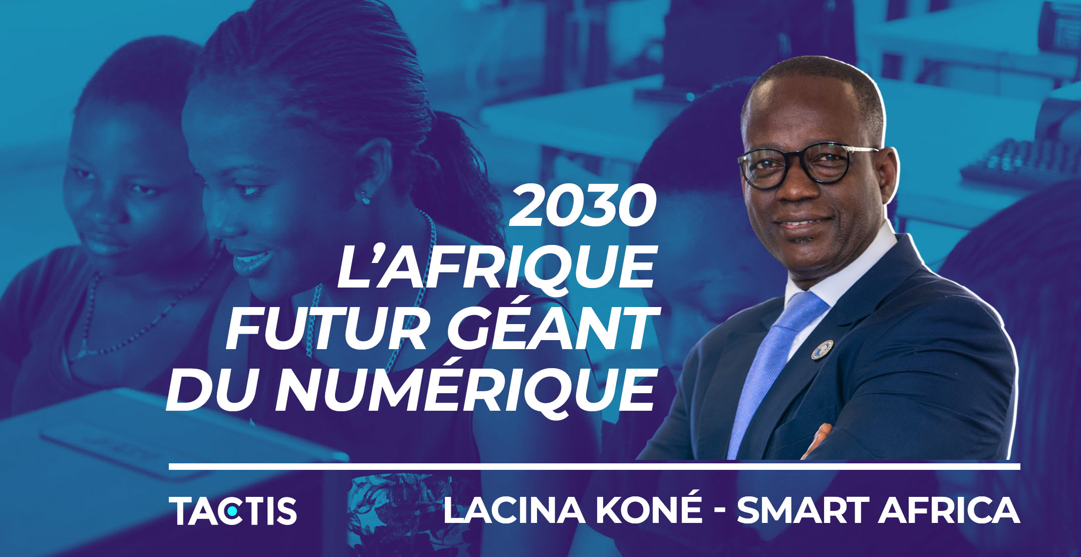 Smart Africa - Lacina Koné - Tactis